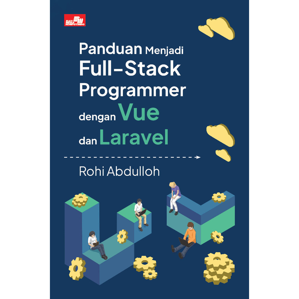 Jual TKK88 Buku Panduan Menjadi Full-Stack Programmer dengan Vue dan Laravel - Rohi Abdulloh ...