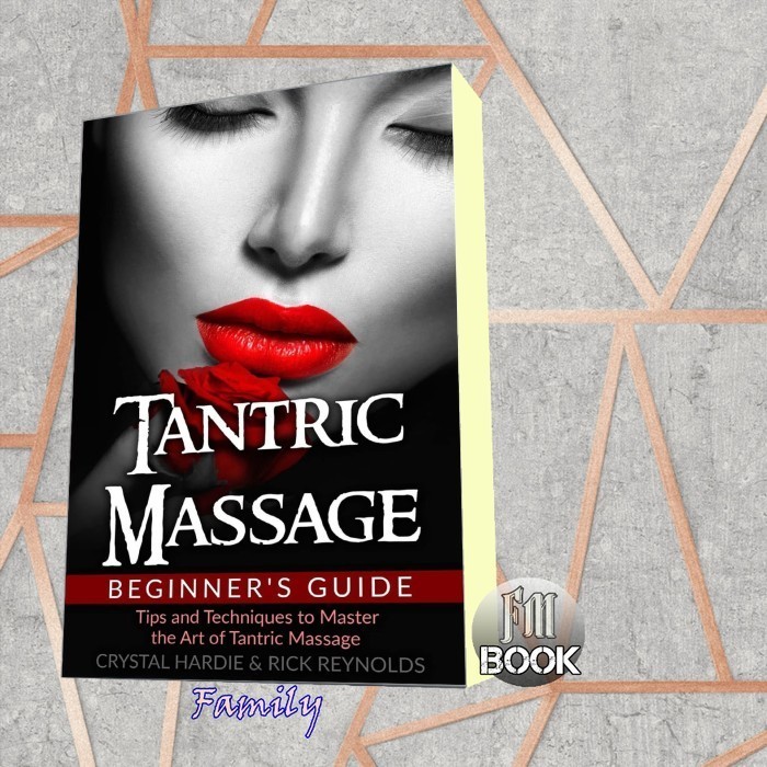 Jual Tantric Massage: Beginner’s Guide, Tips and Techniques to Master | Shopee Indonesia
