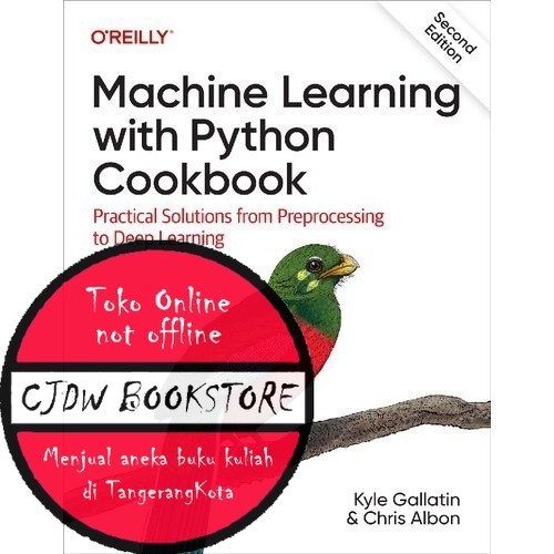 Jual Buku Cetak Machine Learning with Python Cookbook: Practical Solutions from Preprocessing to ...