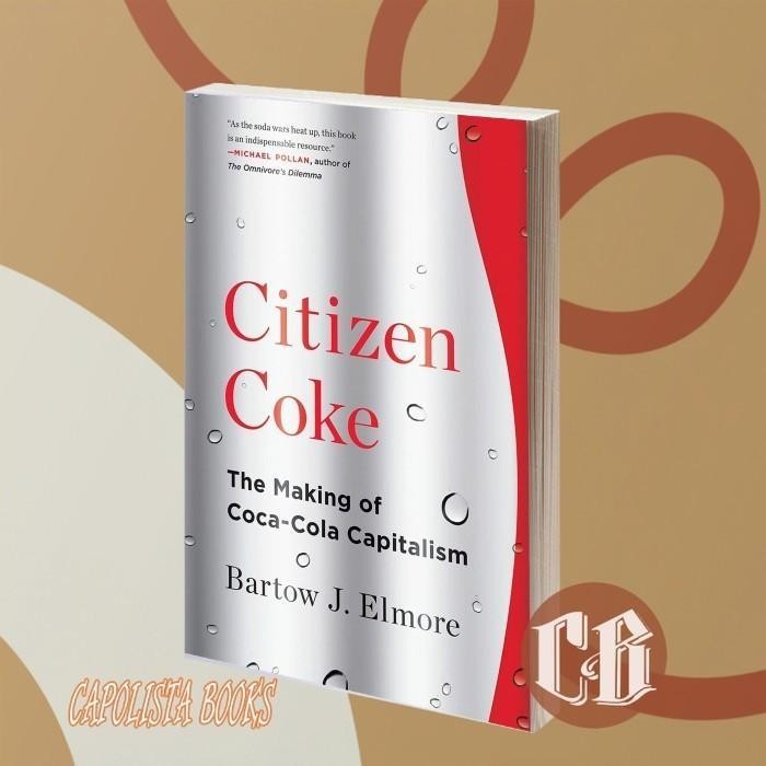 Jual Citizen Coke: The Making of Coca-Cola Capitalism | Shopee Indonesia