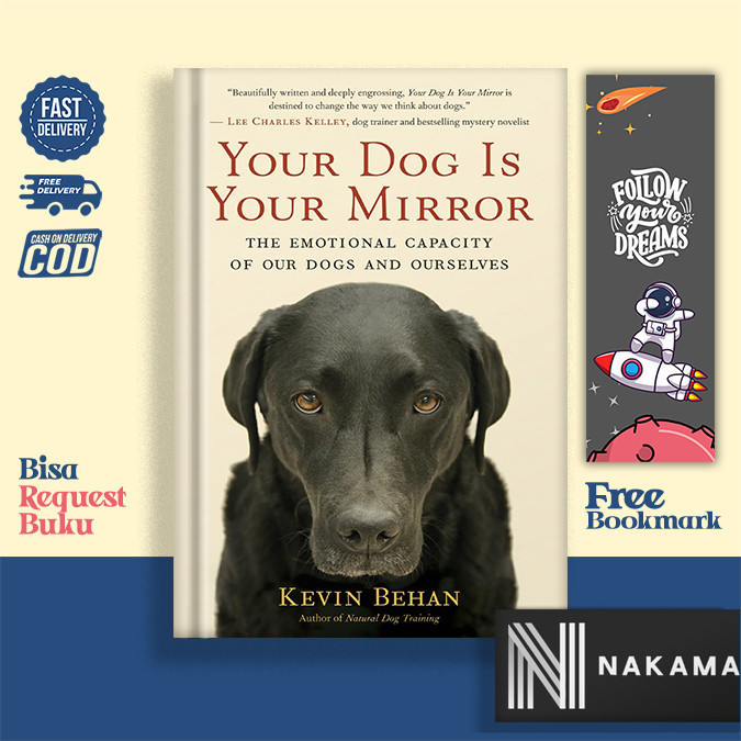 Jual Your Dog Is Your Mirror : The Emotional Capacity of Our Dogs and ...