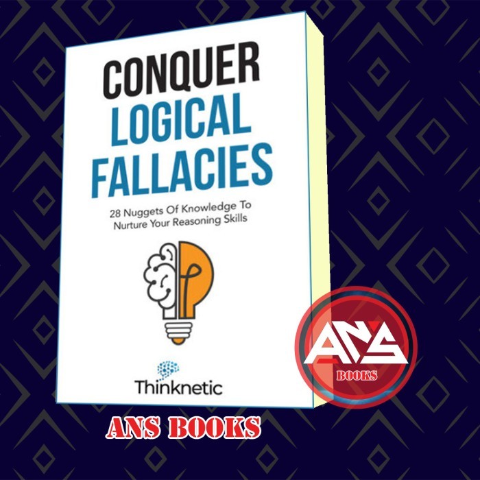 Jual Conquer Logical Fallacies: 28 Nuggets Of Knowledge To Nurture Your ...