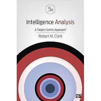 Jual Intelligence Analysis: A Target-Centric Approach Robert M. Clark ...