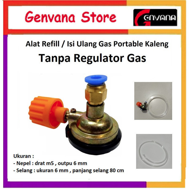 Jual Alat Refill / Isi Ulang Gas Portable TANPA REGULATOR Selang 6 mm ...