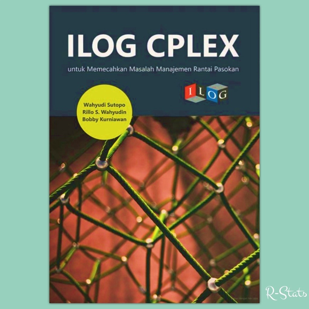 Jual Buku ILOG CPLEX untuk Memecahkan Masalah Manajemen Rantai Pasok Supply Chain Management ...