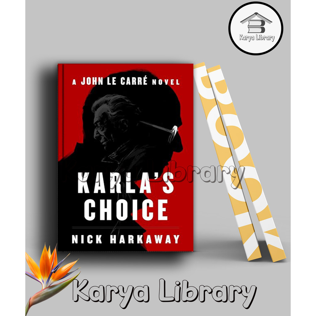 Jual Karla's Choice: A John le Carré Novel by Nick Harkaway (English ...