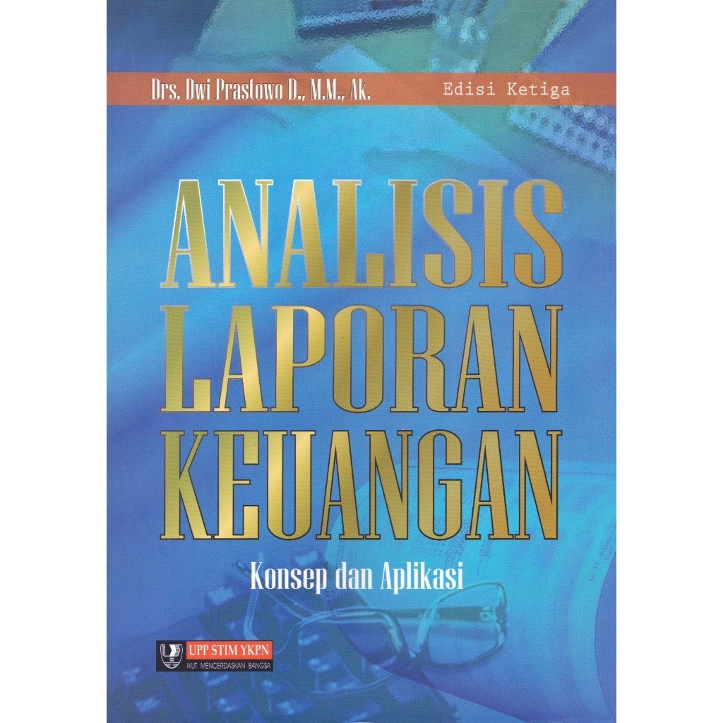 Jual Buku analisis laporan keuangan konsep dan aplikasi edisi 3 dwi prastowo | Shopee Indonesia