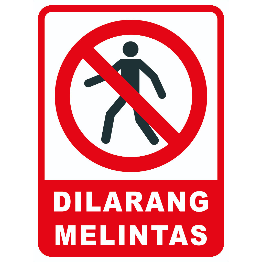Jual STICKER & ACP SIGN RAMBU K3 PERINGATAN STOP DILARANG MELINTAS ...