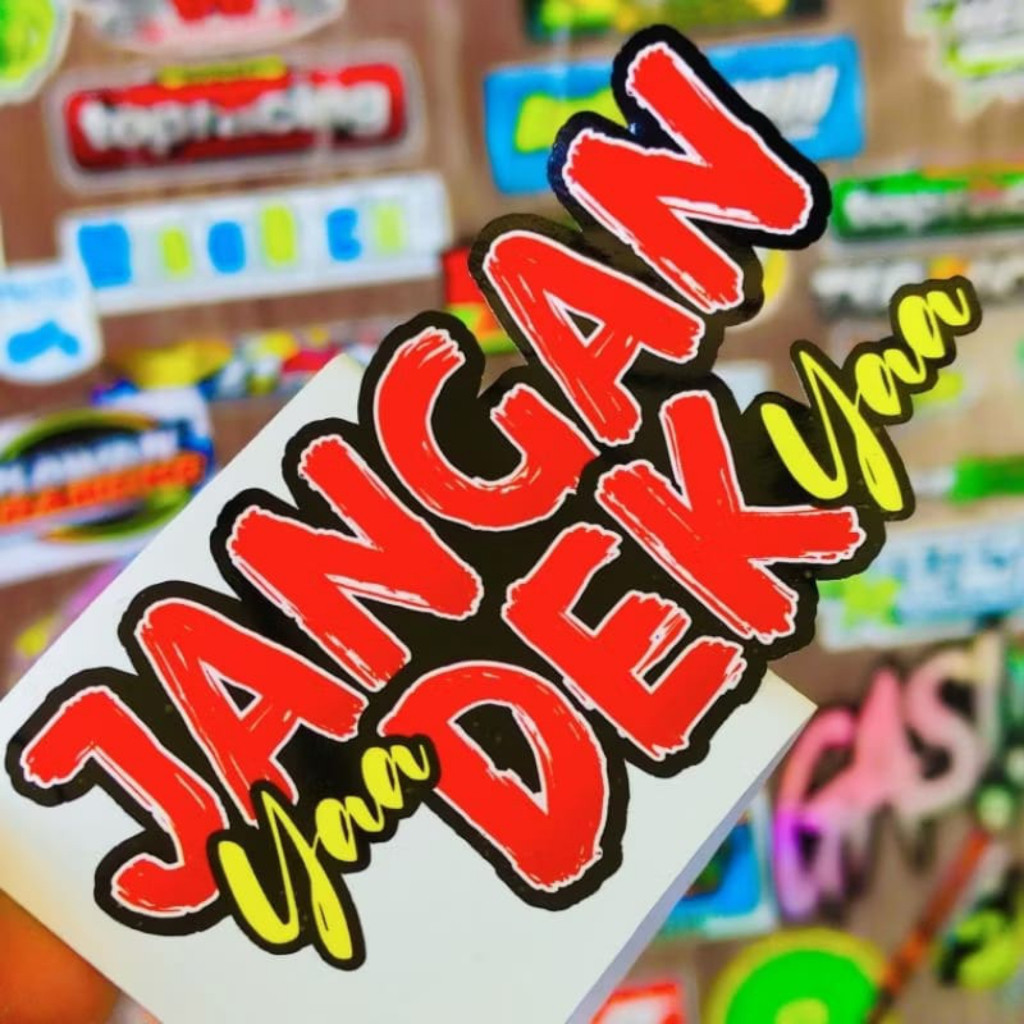 Jual stiker motor JANGAN YAA DEK YAA GLOSSY SUDAH DI POTONG stiker kata kata / stiker viral ...
