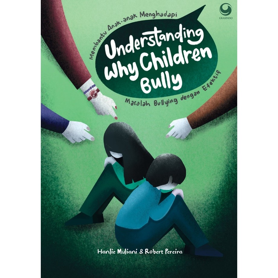 Jual Buku Understanding Why Children Bully - Hanlie Muliani & Robert ...