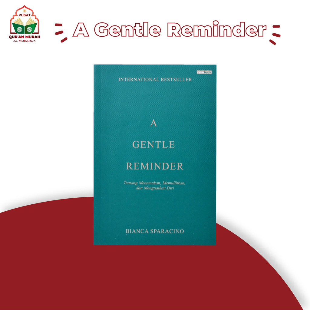 Jual Buku Bestseller A Gentle Reminder Tentang Menemukan, Memuliakan, Dan Menguatkan Diri ...