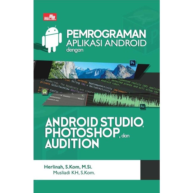 Jual Pemrograman Aplikasi Android dengan Android Studio, Photoshop dan Audition - Musliadi KH, S ...