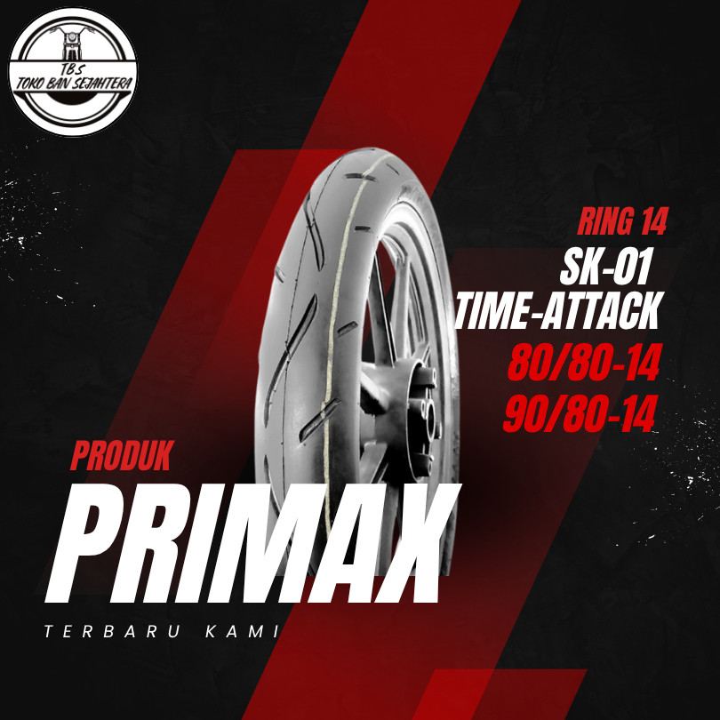 Jual SATUAN / SEPASANG PRIMAX SK-01 TIME-ATTACK Ukuran 80/80 & 90/80 ...