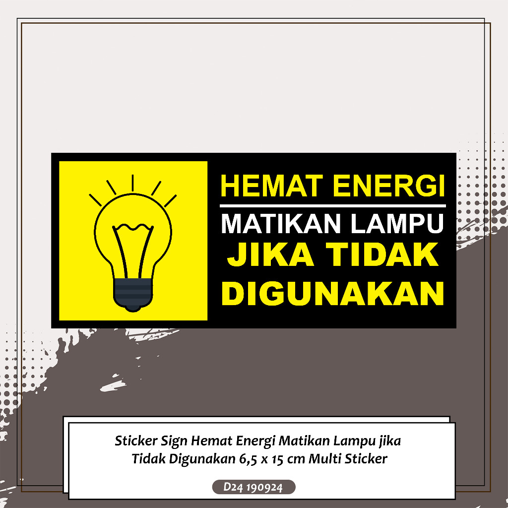 Jual Sticker Sign Hemat Energi Matikan Lampu jika Tidak Digunakan 6,5 x 15 cm Multi Sticker ...