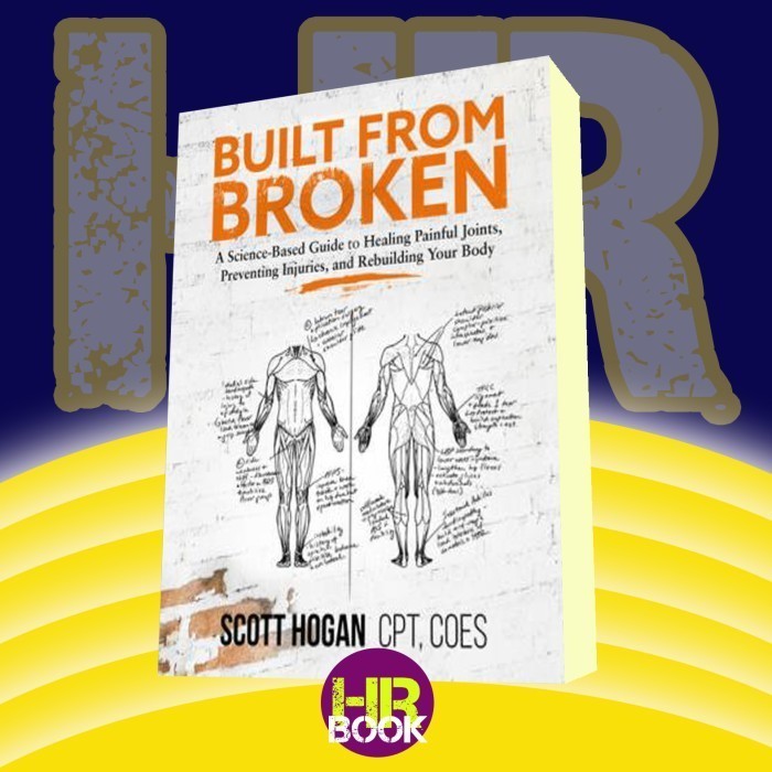 Jual Built from Broken: A Science-Based Guide to Healing Painful Joints ...