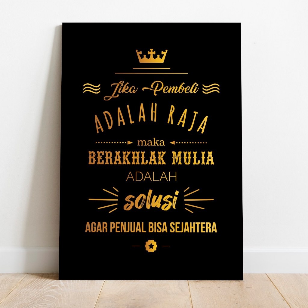 Jual Poster Jika Pembeli adalah Raja maka Berakhlak Mulia adalah Solusi ...