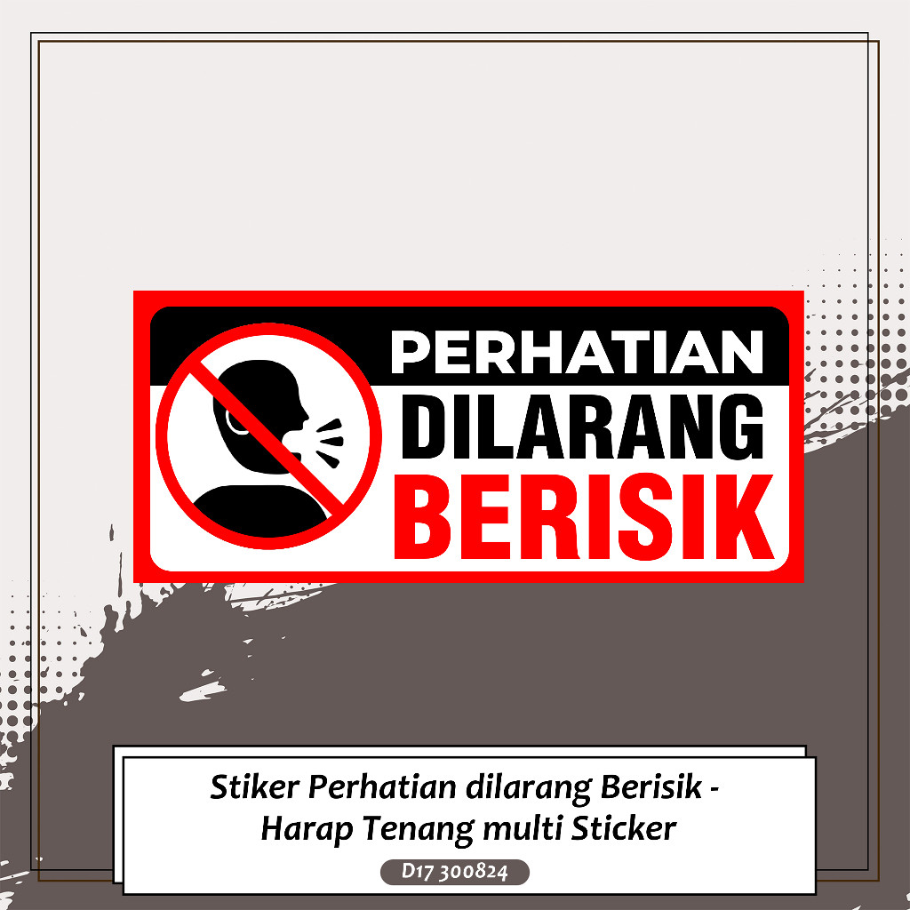 Jual Stiker Perhatian dilarang Berisik - Harap Tenang multi Sticker ...