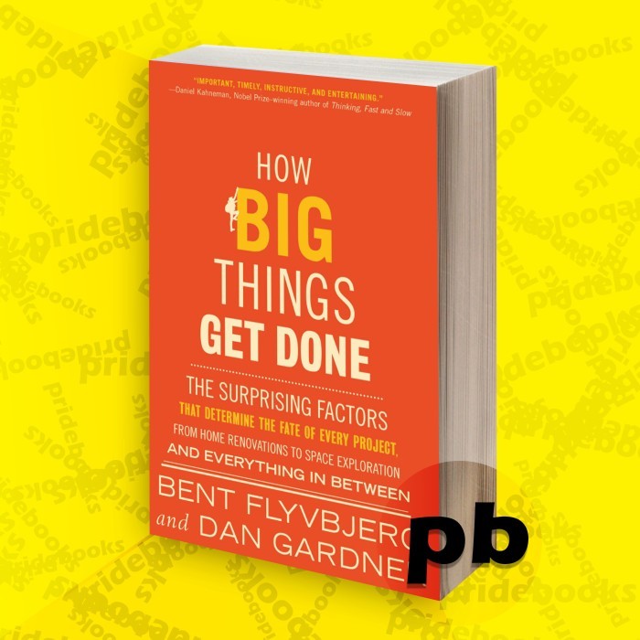 Jual How Big Things Get Done: The Surprising Factors That Determine the Fate of Every Project ...