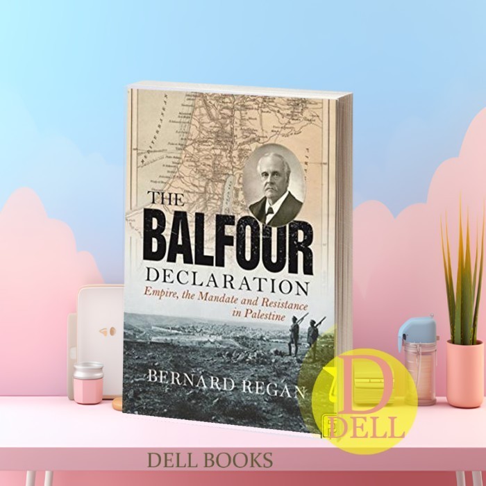 Jual The Balfour Declaration: Empire, the Mandate and Resistance in ...