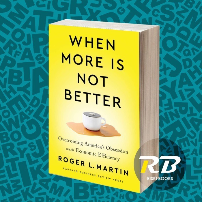 Jual When More Is Not Better Roger L. Martin | Shopee Indonesia