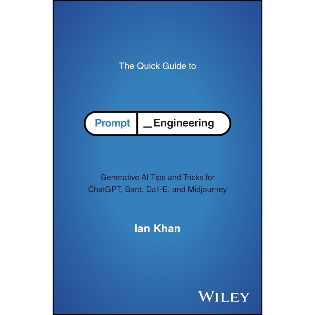 Jual Buku The Quick Guide to Prompt Engineering: Generative AI Tips and Tricks for ChatGPT, Bard ...