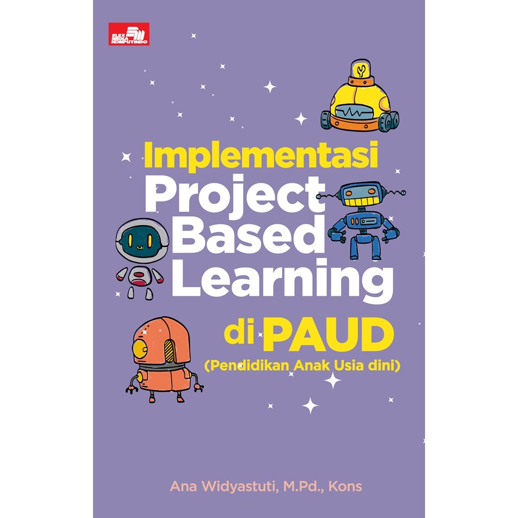 Jual Buku Implementasi Project Based Learning Di Paud (Pendidikan Anak Usia Dini) - Ana ...
