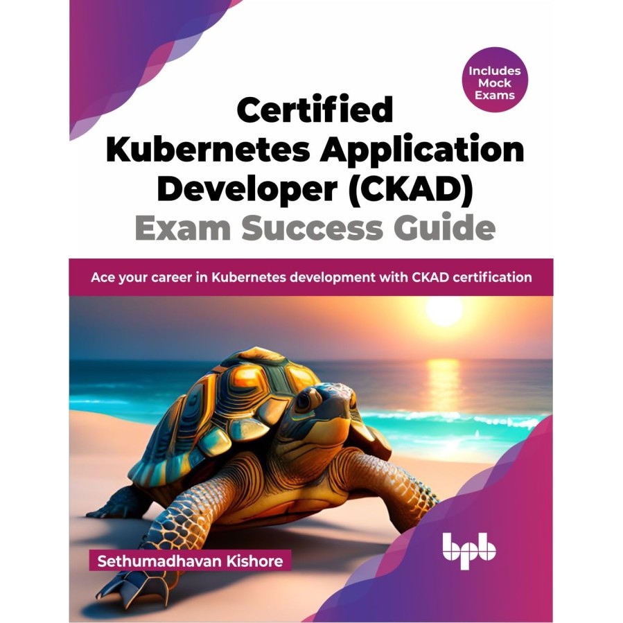 Jual Buku Certified Kubernetes Application Developer (CKAD) Exam ...