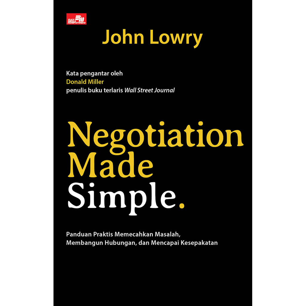 Jual NEGOTIATION MADE SIMPLE: Panduan Praktis untuk Memecahkan Masalah, Membangun Hubungan, dan ...