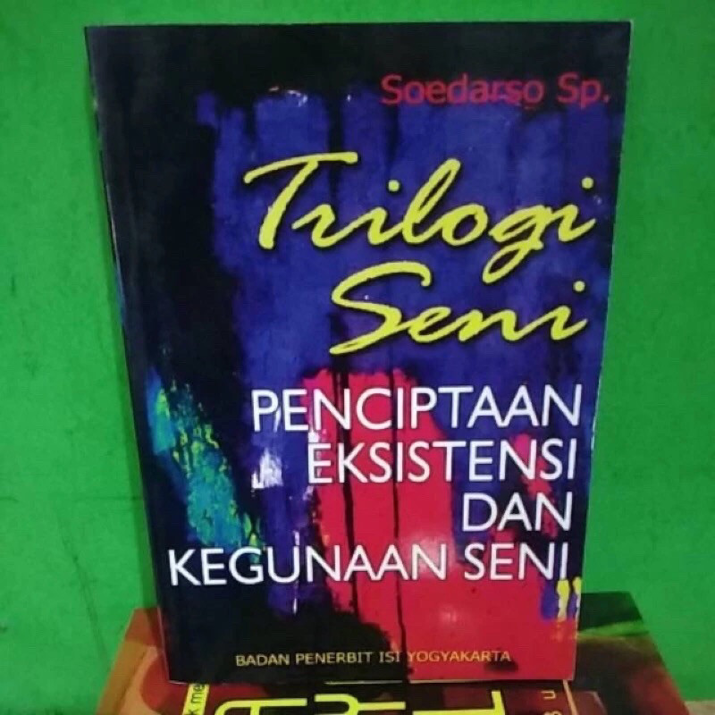 Jual Trilogi Seni : Penciptaan Eksistensi dan Kegunaan Seni | Shopee ...