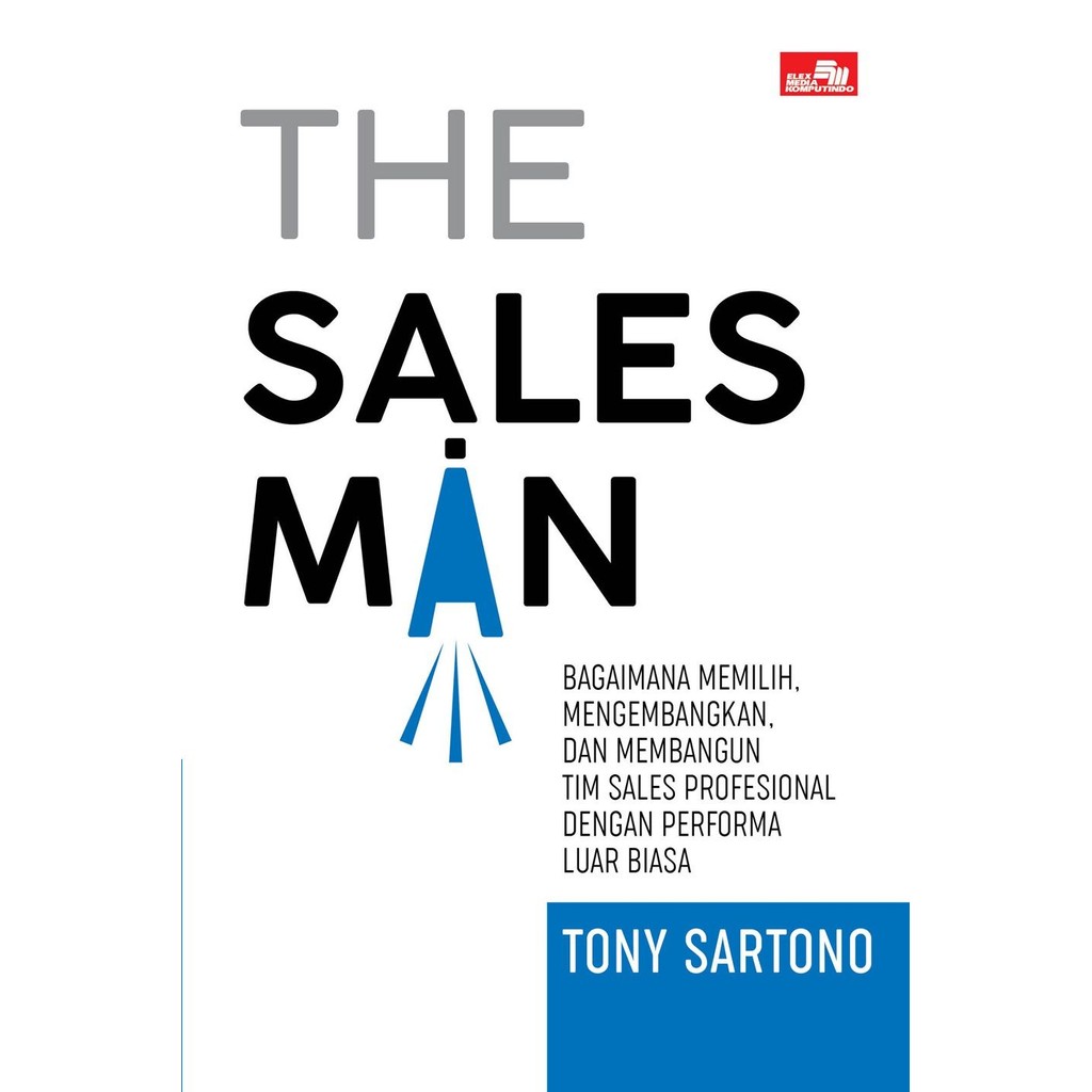 Jual Buku The Salesman: Bagaimana Memilih, Mengembangkan, Dan Membangun ...
