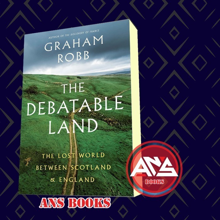 Jual The Debatable Land: The Lost World Between Scotland and England ...