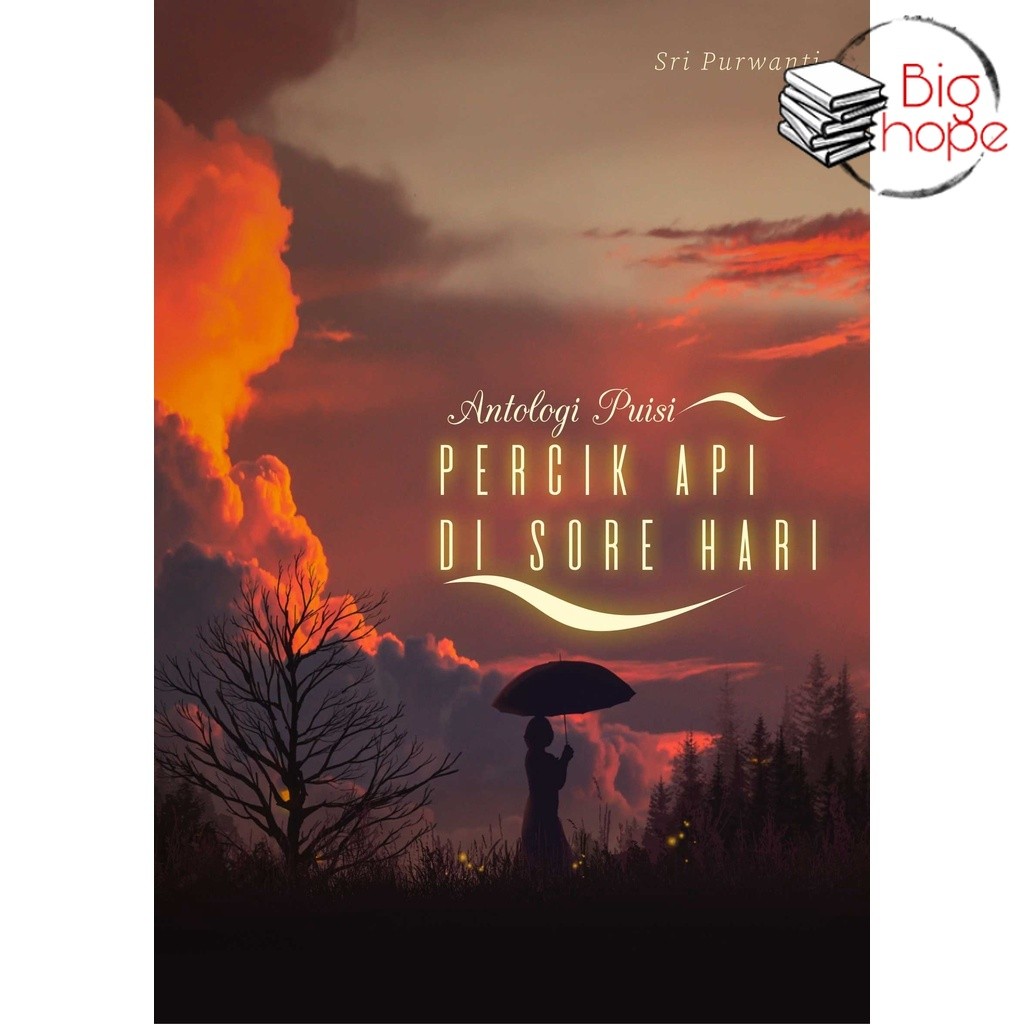 Jual Buku Antologi Puisi Percik Api Di Sore Hari - Original ...
