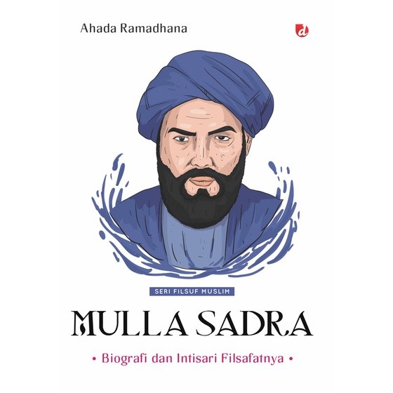 Jual Buku Mulla Sadra ; Biografi & Intisari Filsafatnya (Seri Filsuf ...