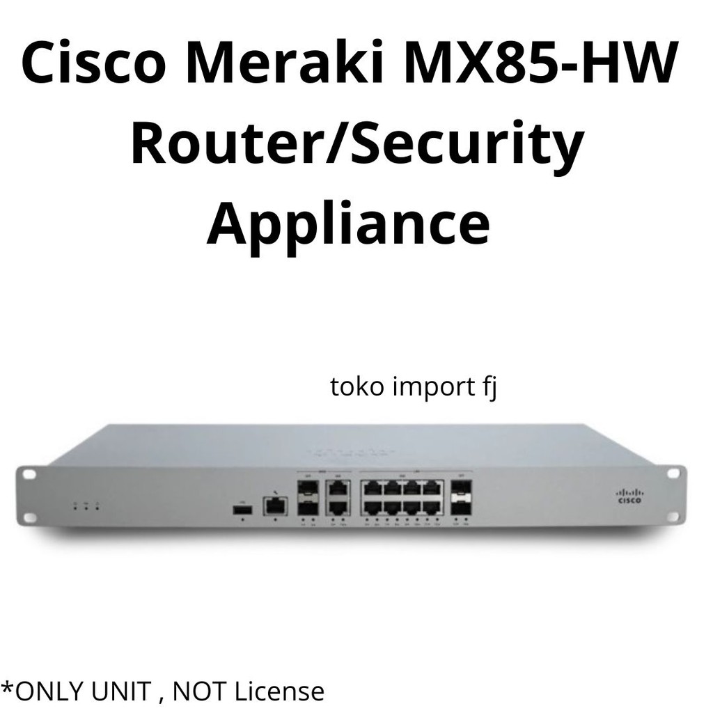 Jual Cisco Meraki MX85 HW Router/Security Appliance - Ready - Tanpa ...