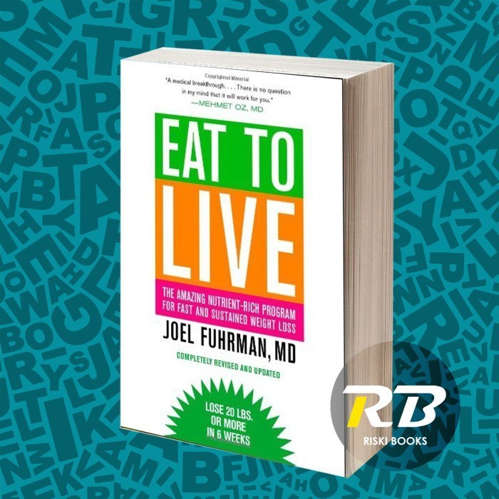 Jual Eat to Live: The Amazing Nutrient-Rich Program for Fast and ...