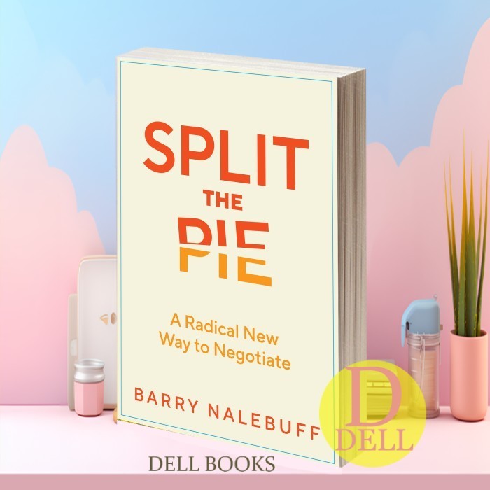 Jual Split the Pie: A Radical New Way to Negotiate Barry Nalebuff | Shopee Indonesia