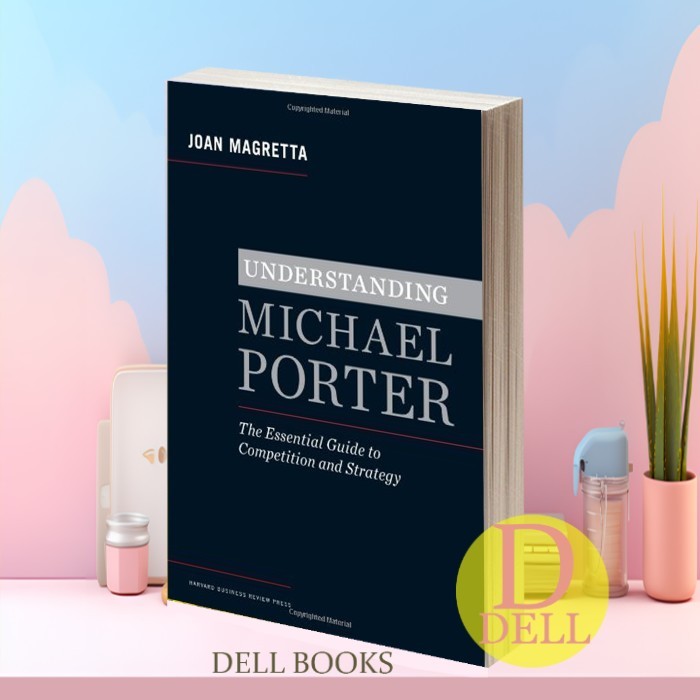 Jual Understanding Michael Porter: The Essential Guide to Competition ...