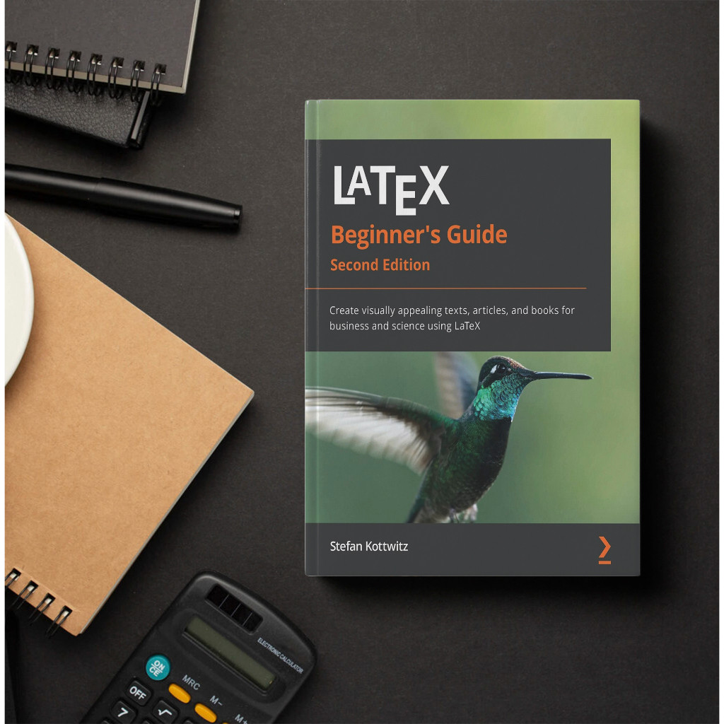 Jual LaTeX Beginner's Guide: Create visually appealing texts, articles, and books for business ...