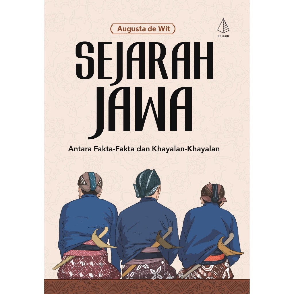 Jual Sejarah Jawa; Antara Fakta-Fakta dan Khayalan-Khayalan (Augusta de Wit) | Shopee Indonesia