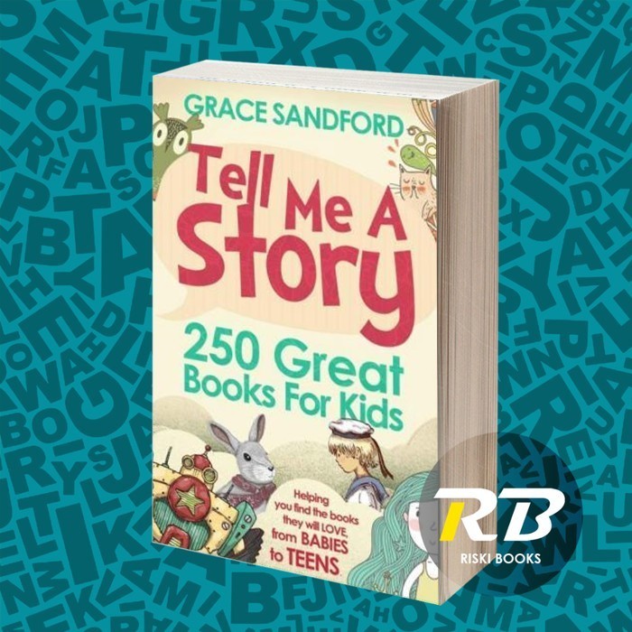 Jual Tell Me A Story: 250 Great Books for Kids Grace Sandford | Shopee ...