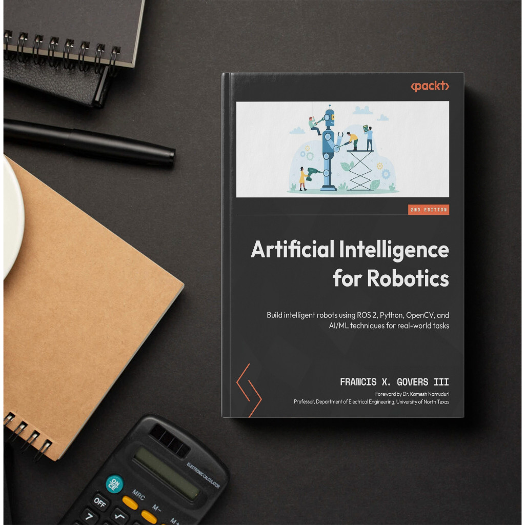Jual Artificial Intelligence for Robotics: Build intelligent robots using ROS 2, Python, OpenCV ...