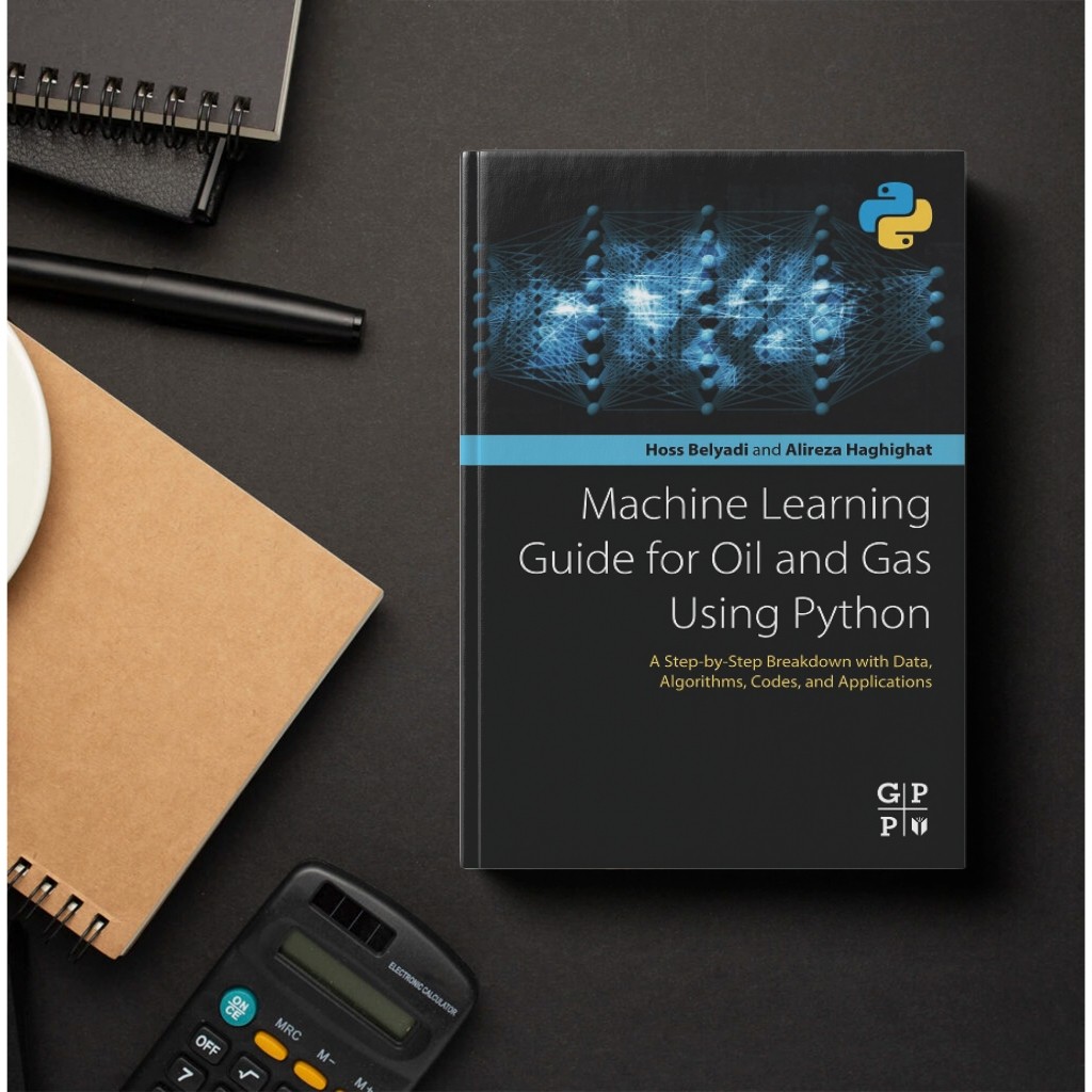 Jual Machine Learning Guide for Oil and Gas Using Python - Hoss Belyadi, Alireza Haghighat ...