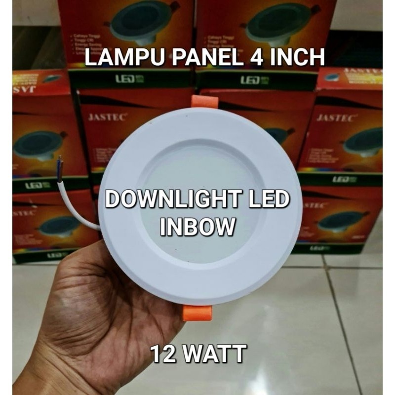 Jual LAMPU PANEL 4 INCH 12 WATT DOWNLIGHT LED INBOW HEMAT ENERGI 80% JASTEC CAHAYA PUTIH TERANG ...
