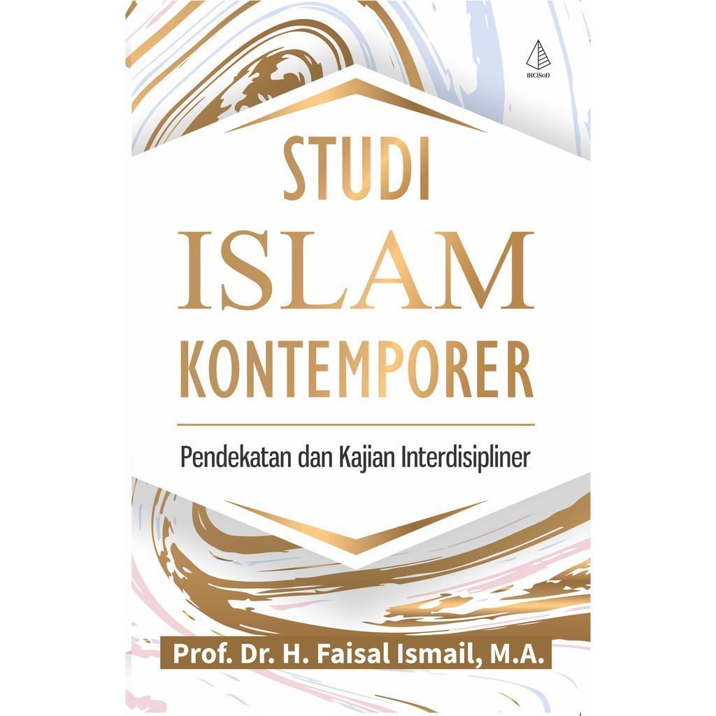 Jual Studi Islam Kontemporer - Prof. Dr. H. Faisal Ismail, M.A ...