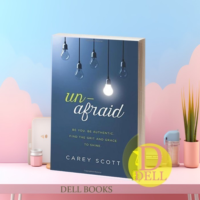 Jual Unafraid: Be you. Be authentic. Find the grit and grace to shine ...