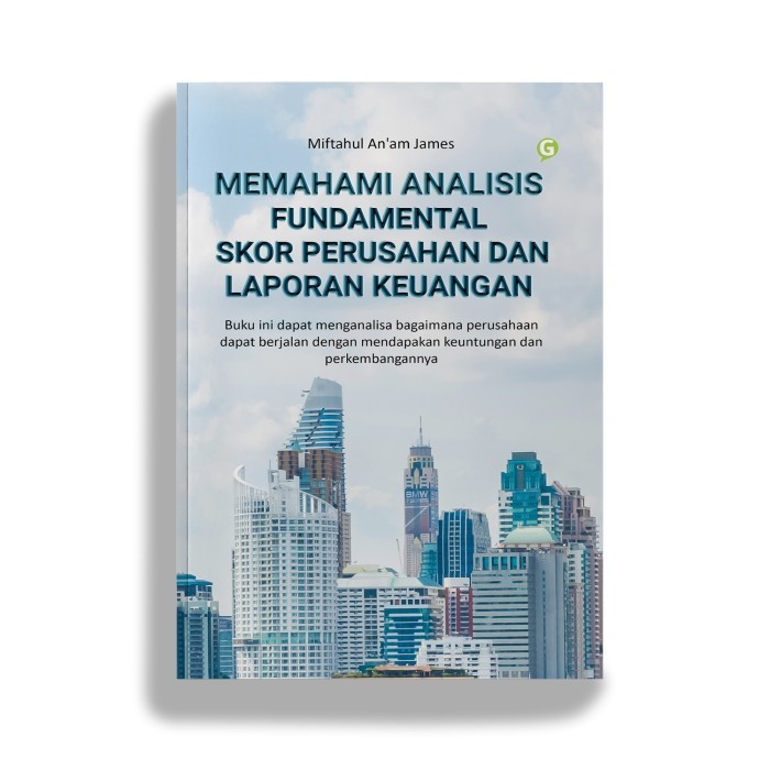Jual Buku Bisnis Memahami Analisis Fundamental, Skor Perusahan, dan Laporan Keuangan Penulis ...