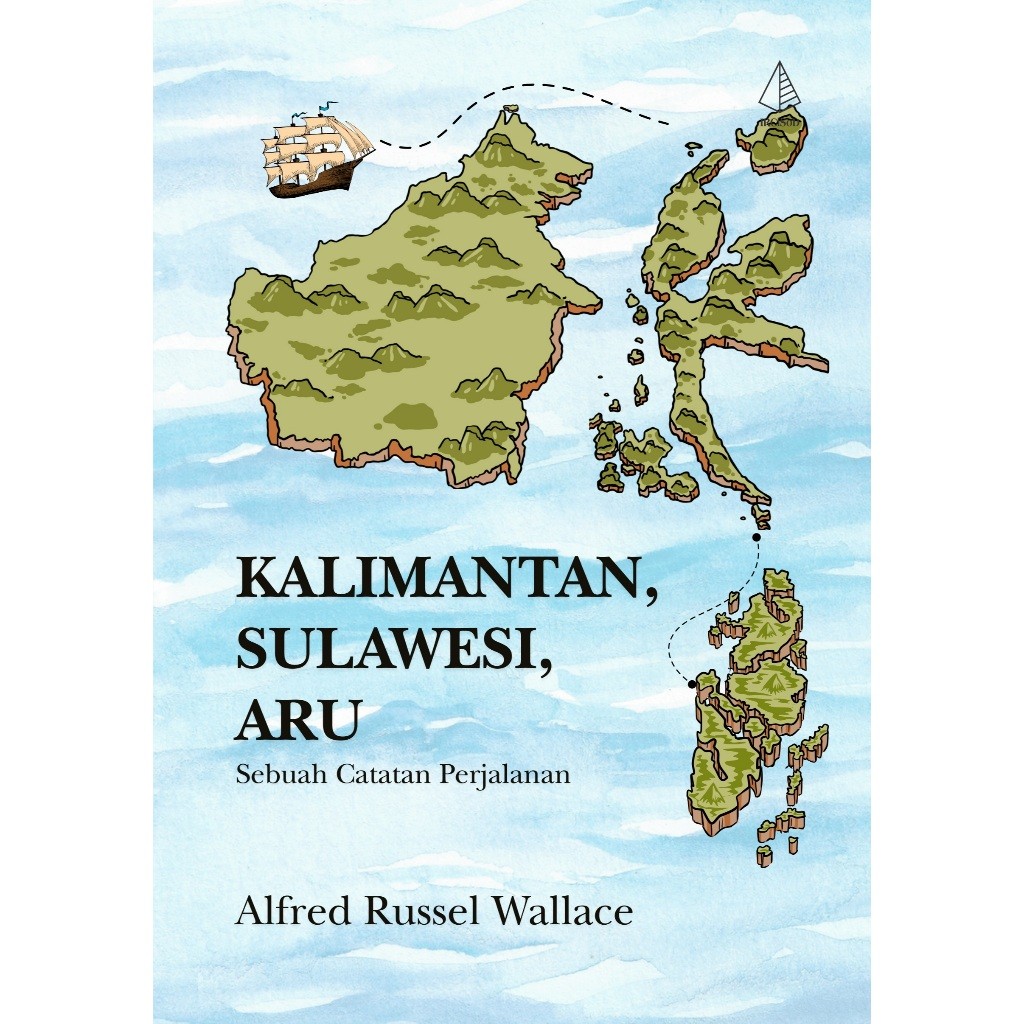 Jual Buku Kalimantan, Sulawesi, Aru (Sebuah Catatan Perjalanan) - Alfred Russel Wallace | Shopee ...