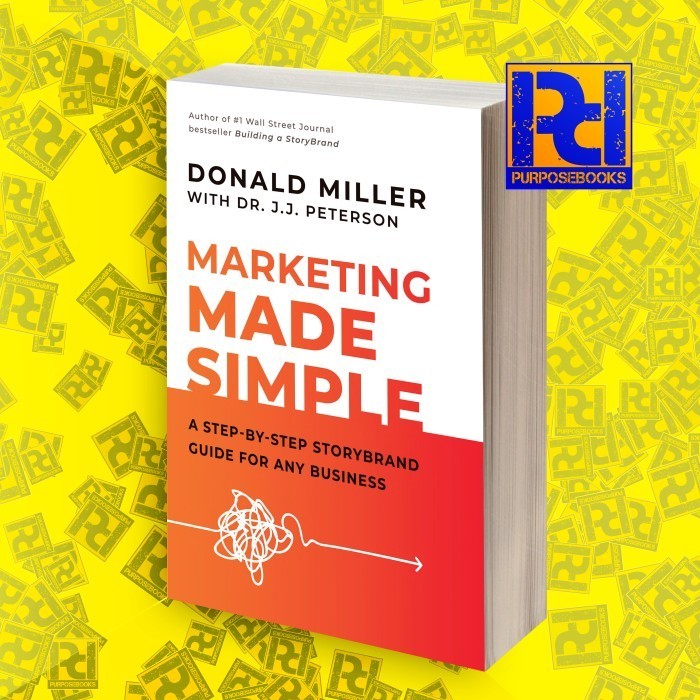 Jual Marketing Made Simple: A Step-by-Step Storybrand Guide for Any ...