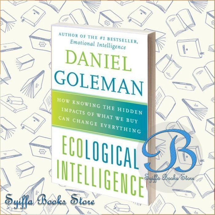 Jual Ecological Intelligence: How Knowing the Hidden Impacts of What We ...