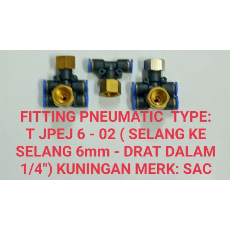 Jual FITTING PNEUMATIC TYPE : T JPEJ 6-02 (SELANG PU 6MM - DRAT DALAM 1 ...